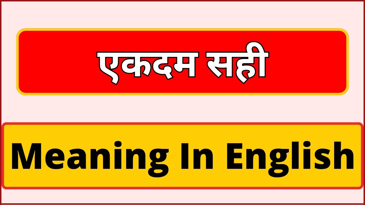 Ekdam sahi meaning in english | What is Ekdam sahi meaning in english ...