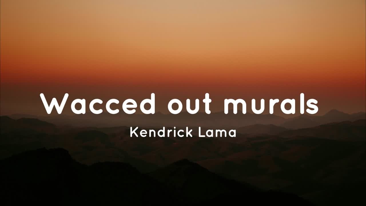 Kendrick Lamar - Wacced out murals (Lyrics) - YouTube