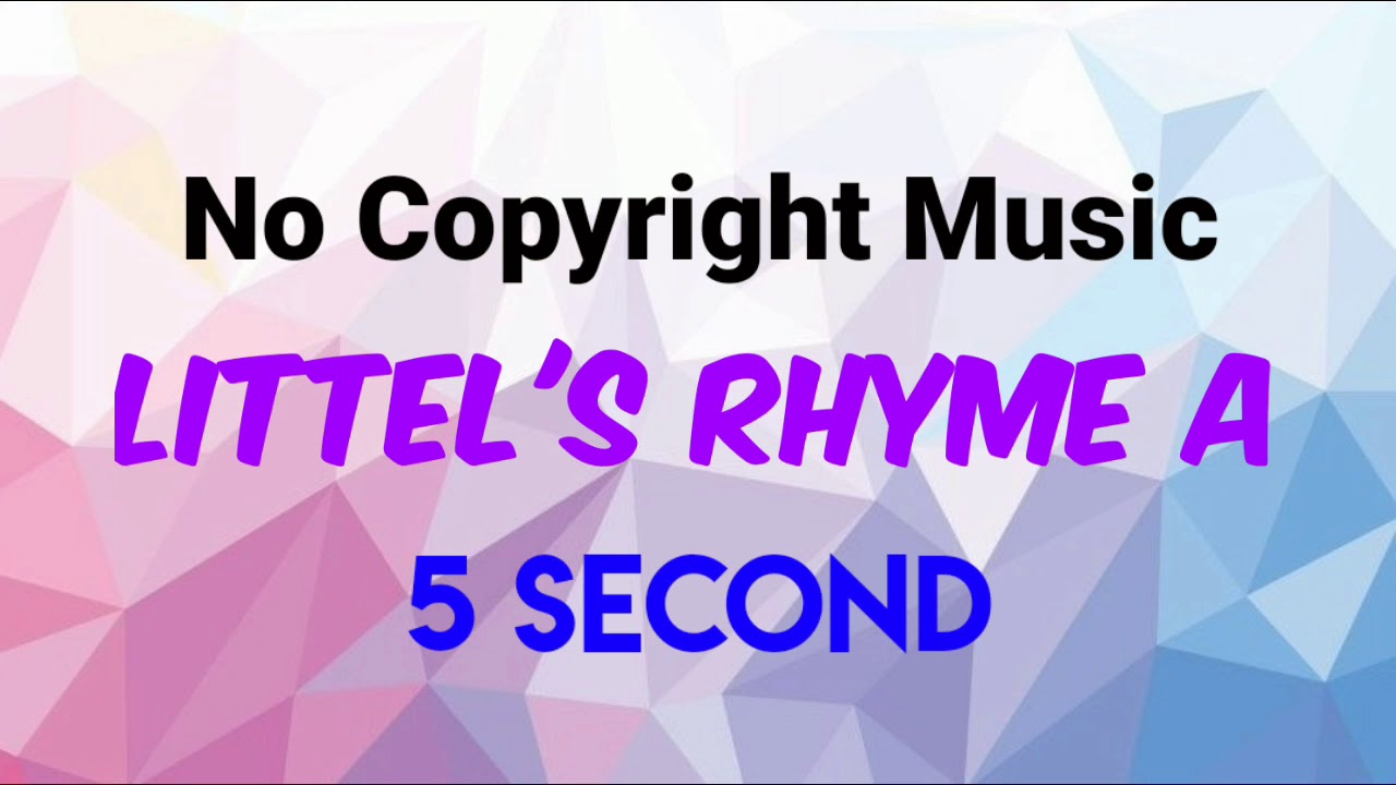 No Copyright Music || Little's Rhyme A || 5-Second Intro/Outro Music ...
