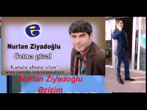 Nurlan yeni Ezizim 2015
