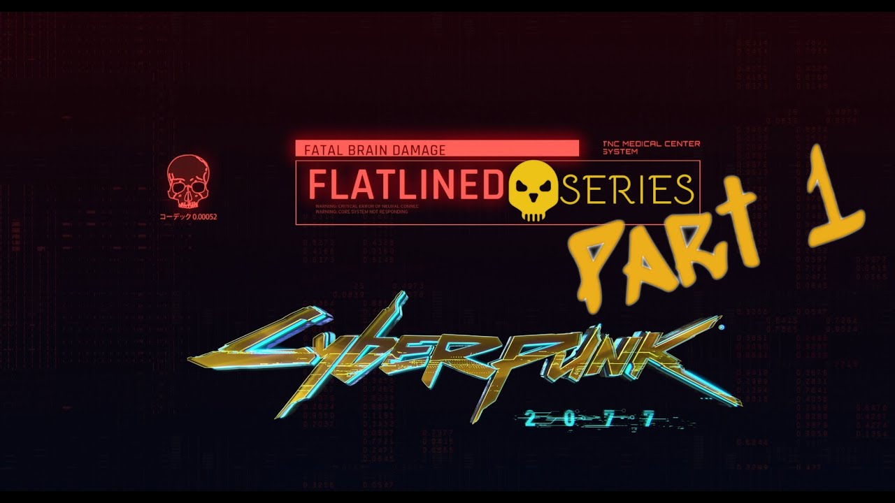 Cyberpunk 2077 Flatlined Series Part 1 - YouTube