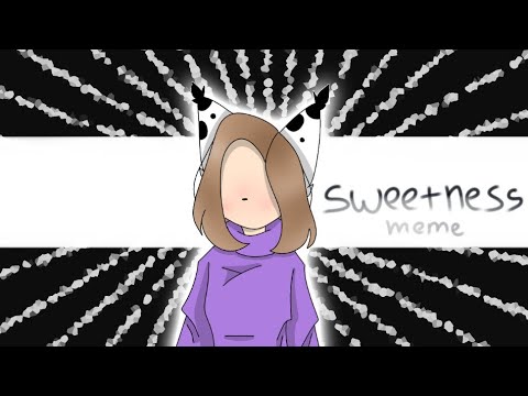 °Sweetness° meme animation🥀 - YouTube