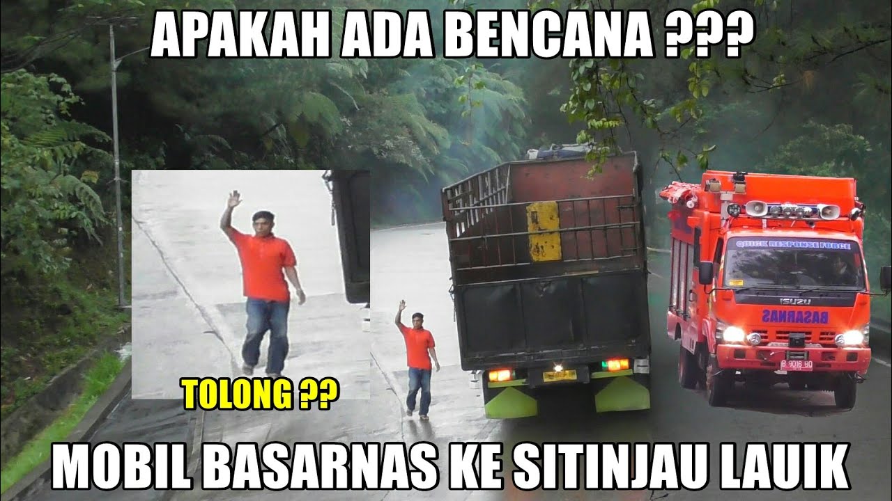 Apakah Ada Bencana??? Kok Mobil Basarnas Lewat Sitinjau Lauik??? - YouTube