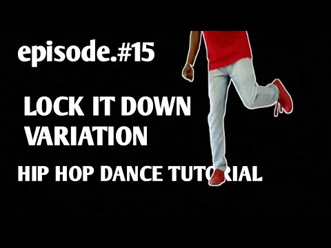 HOW TO DO LOCK IT DOWN VARIATION |HIP HOP DANCE TUTORIAL |MINARVA D ...