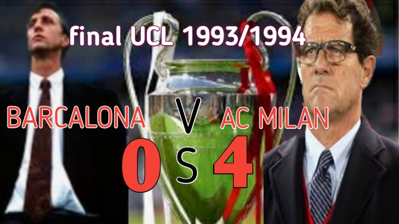 BARCELONA 0 VS AC MILAN 4 final UCL 1993/1994 extended highglights ...
