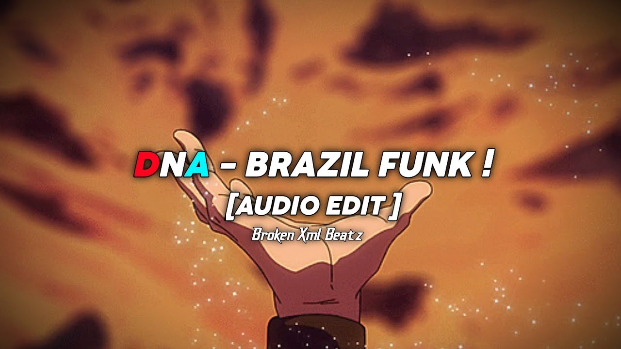 DNA - Brazilian 🇧🇷 Phonk [Edit Audio] 💀😵 New Trending Brazilian Funk ...