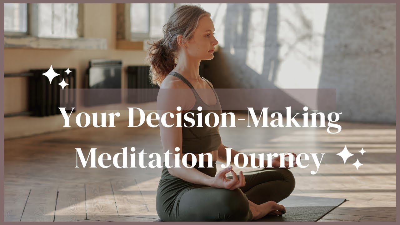 Clarity Unleashed: Your Decision-Making Meditation Journey - YouTube