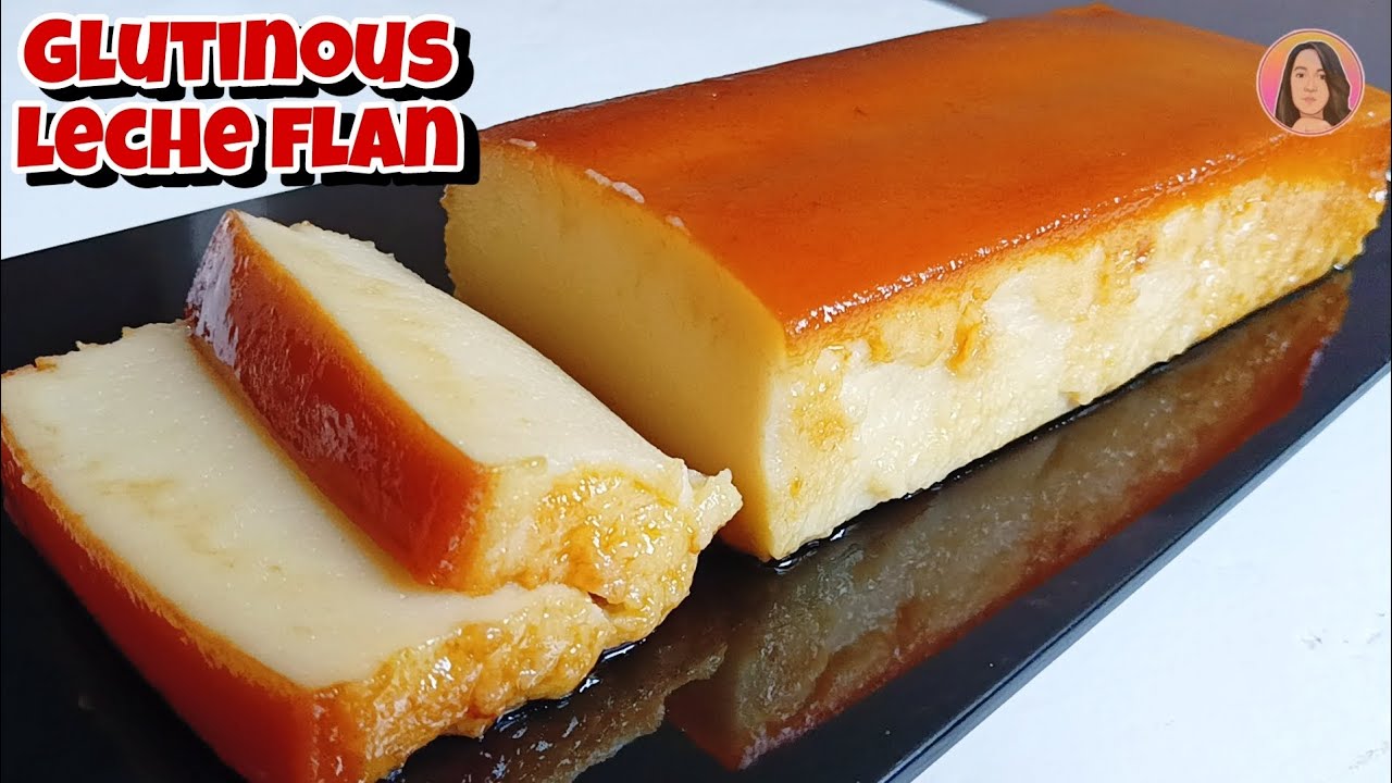 LECHE FLAN NA MALAGKIT! How to make CREAMY GLUTINOUS LECHE FLAN ...