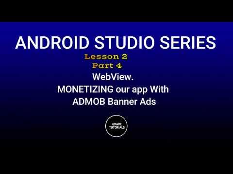 Lesson 2. Part4 . Monetizing WebView app with Admob Banner Ads ...