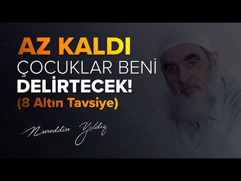 AZ KALDI ÇOCUKLAR BENİ DELİRTECEK! (8 Altın Tavsiye) | Nureddin Yıldız