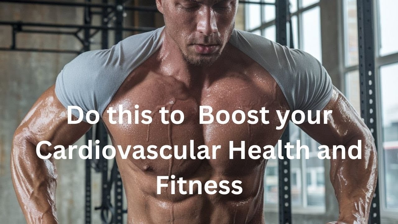 Do this to Boost your Cardiovascular Health and Fitness - YouTube