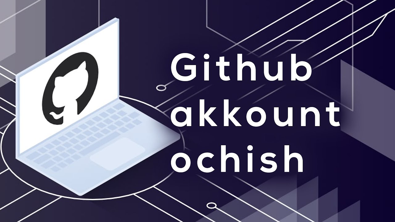 github akkount ochish va birinchi repozitory - YouTube