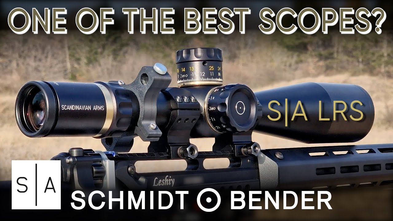 One of the Best Scopes? | Schmidt and Bender | Scandinavian Arms LRS ...
