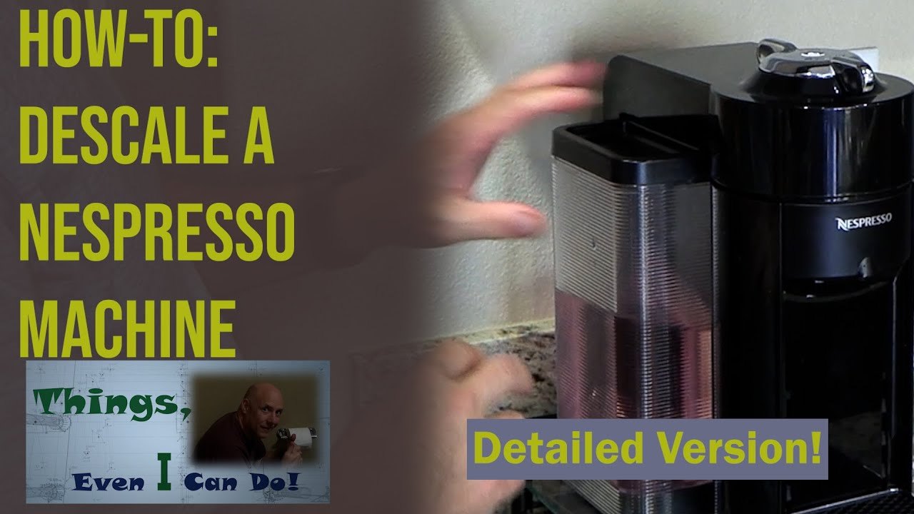 Nespresso machine: How-to Descale and Clean (Detailed Version) DIY ...