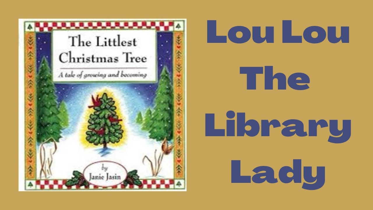 The Littlest Christmas Tree A Tale Of Growing And Becoming By Janie ...