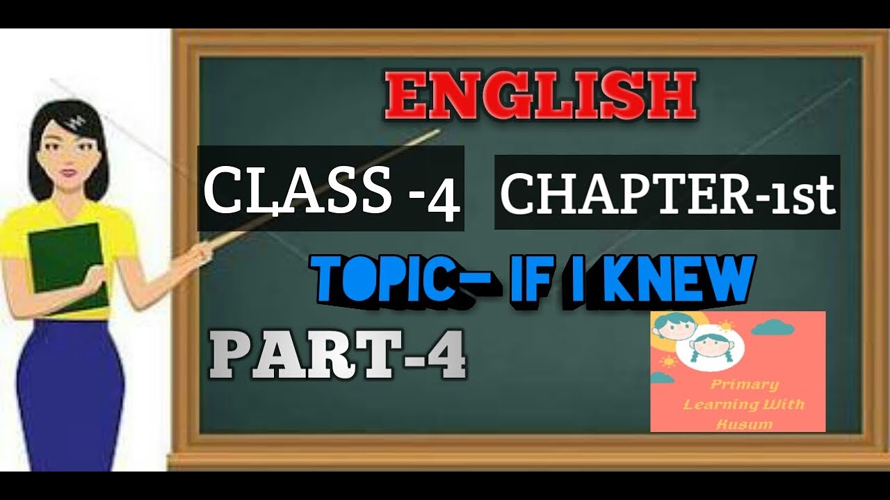 CLASS 4 LAYERS OF ENGLISH BOOK chapter 1 IF I KNEW [part-4] - YouTube