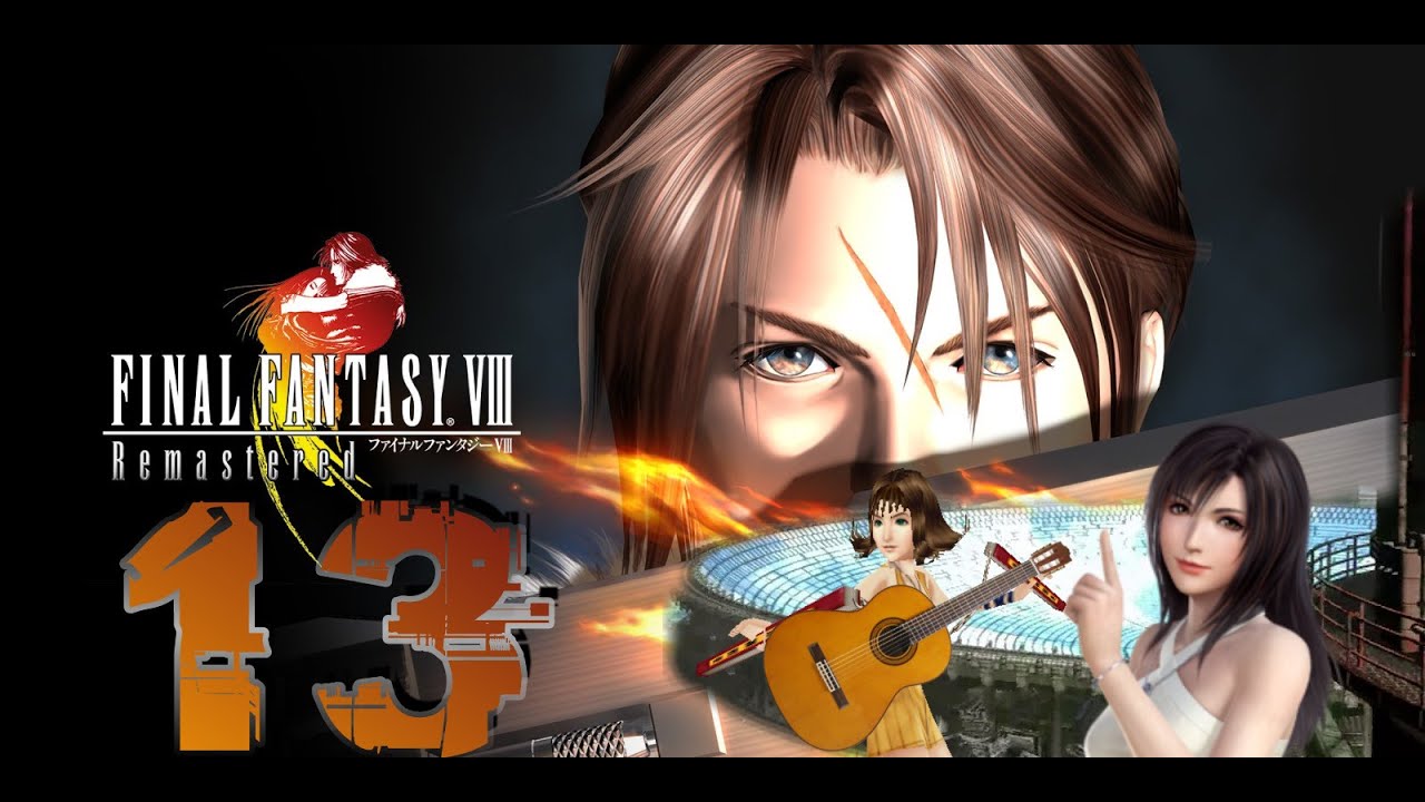 FFVIII REMASTER Part 13: Fisherman's Horizon - YouTube