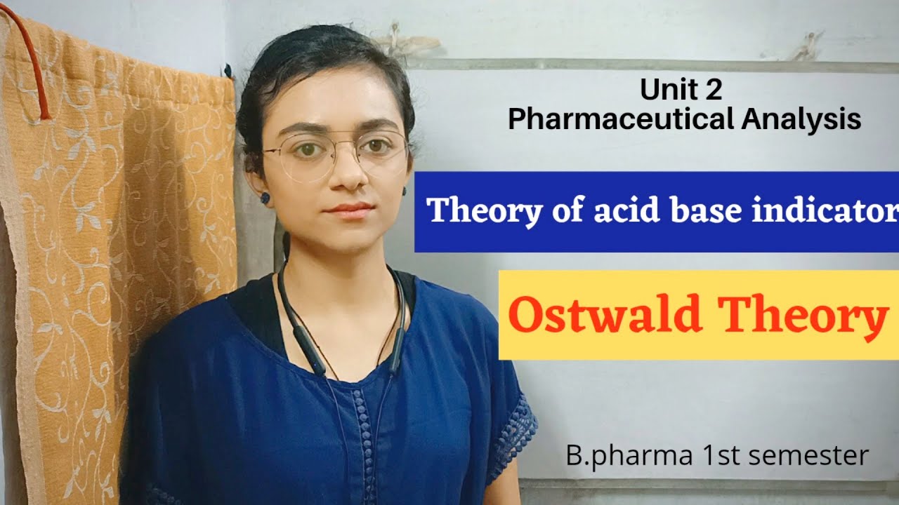 Theory of acid base indicator - Ostwald Theory Pharm. Analysis | unit2 ...
