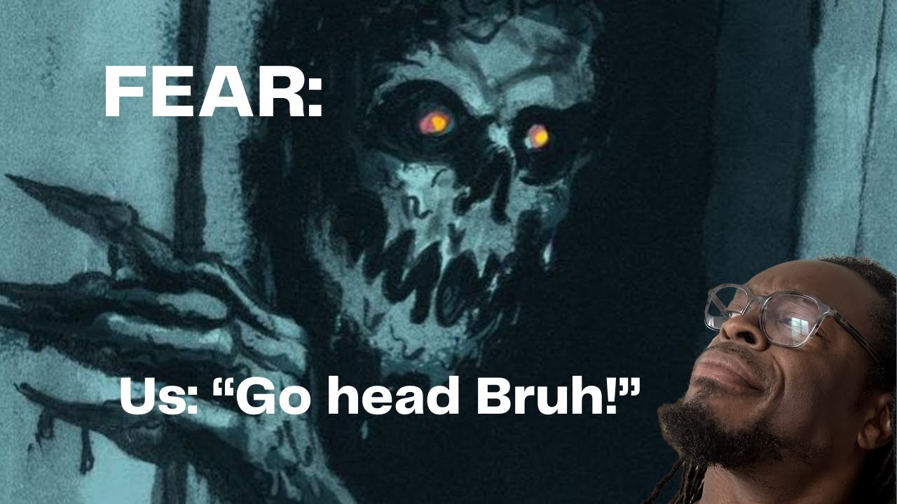 FEAR is the Boogeyman that prevents Man from reaching our Godly ...