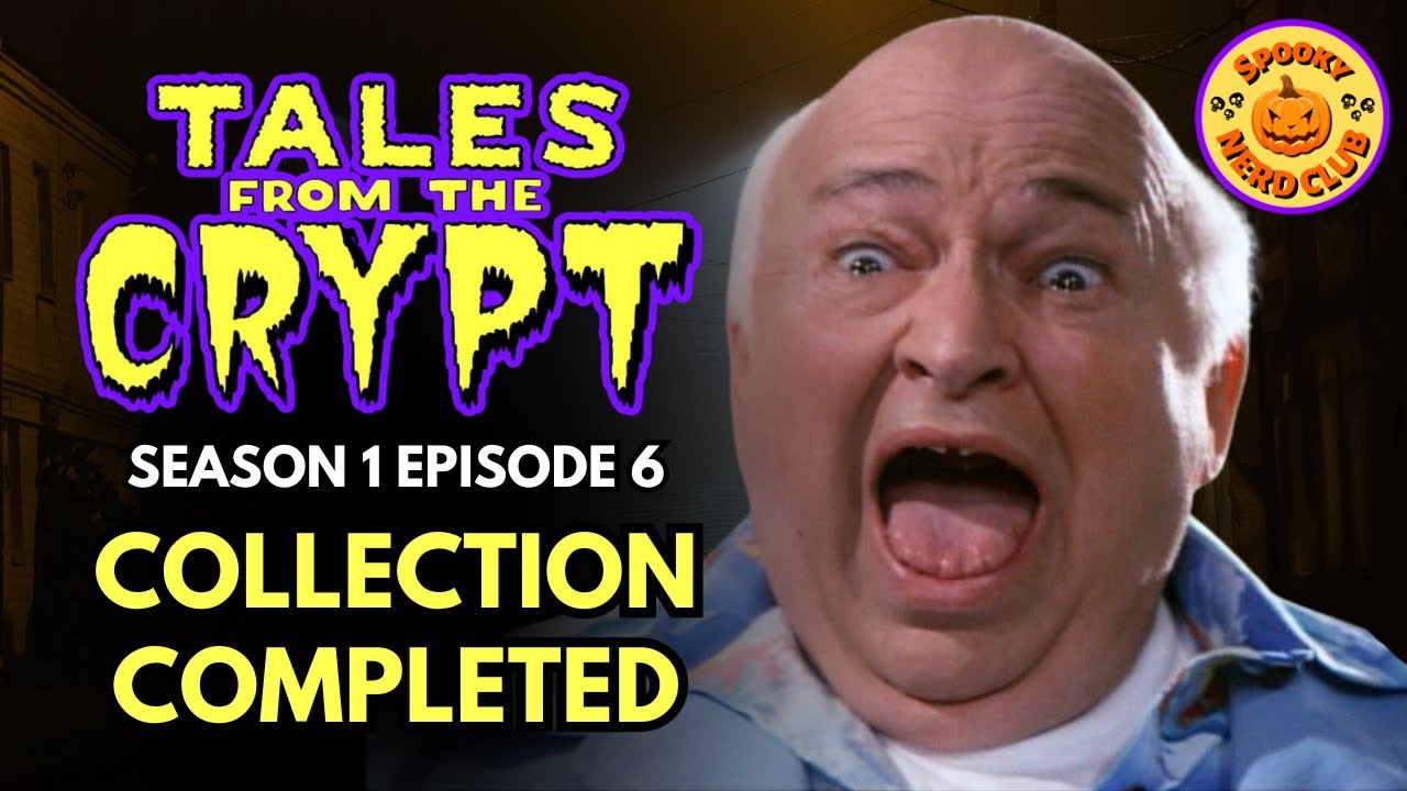 Tales From The Crypt: S1 EP6 "COLLECTION COMPLETED" - YouTube