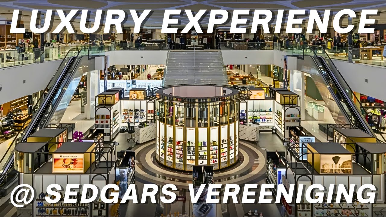 Luxury Experience: Tour Africa's Largest Department Store at Sedgars ...