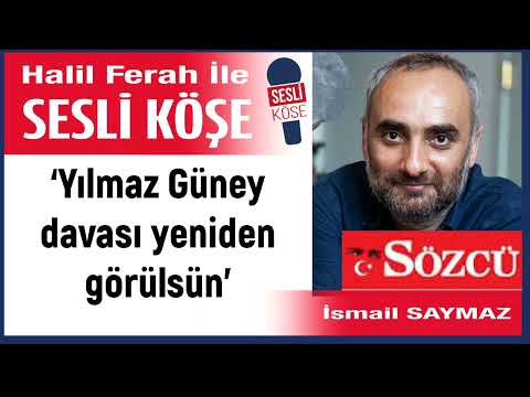 İsmail Saymaz: '‘Yılmaz Güney davası yeniden görülsün’' 04/12/23 Halil Ferah ile Sesli Köşe