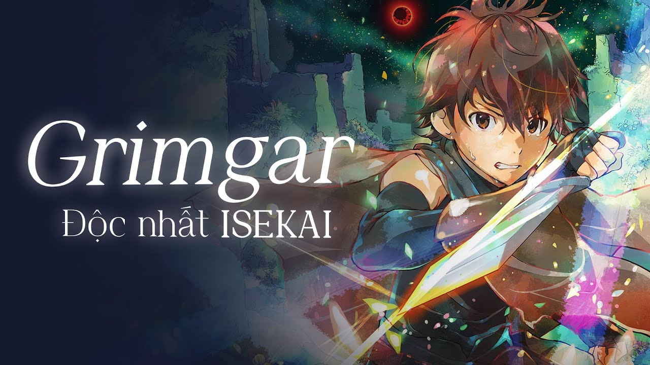 GRIMGAR, viên pha lê độc nhất của thể loại Isekai Hai to gensou no ...