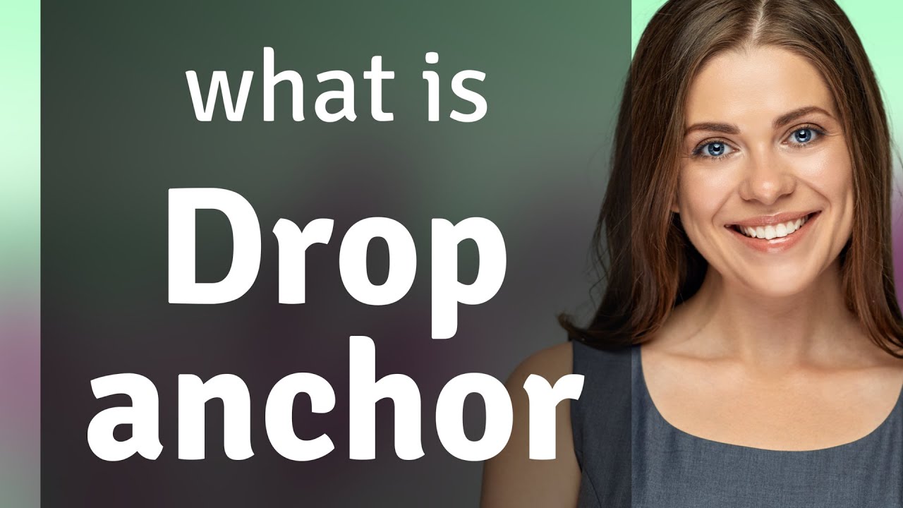 Drop Anchor: Unveiling the Meaning - YouTube