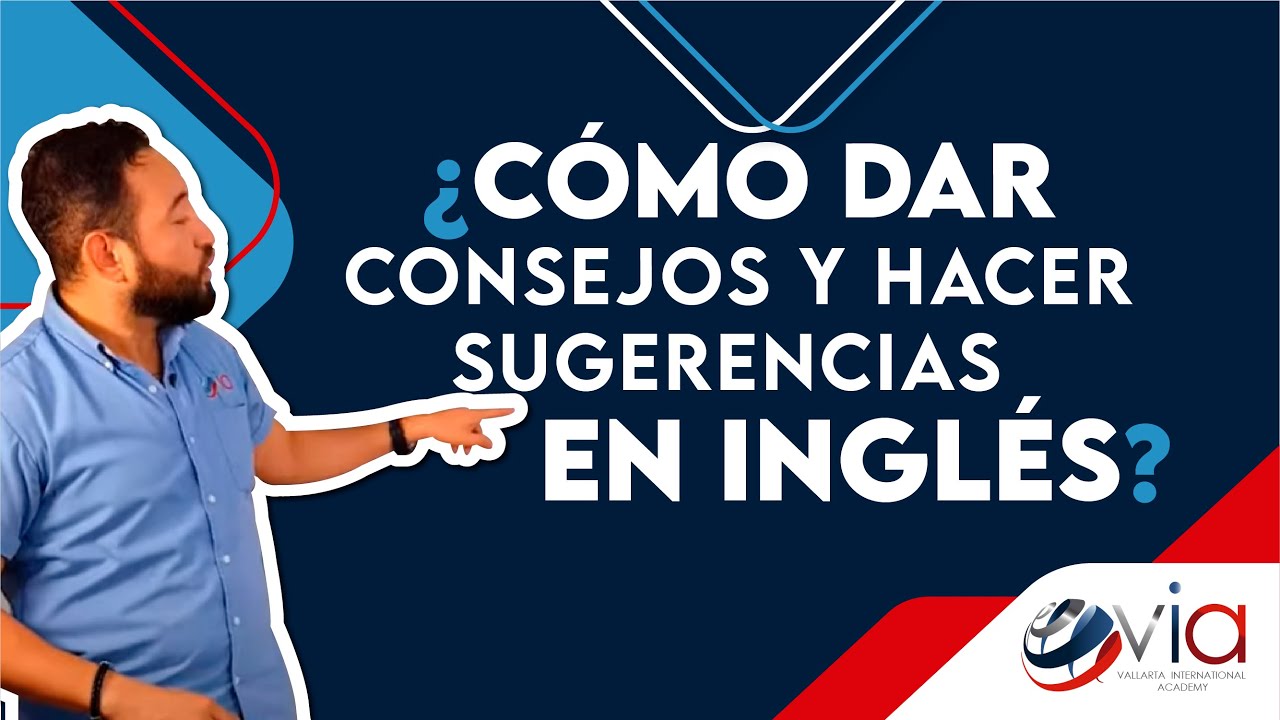 ¿Cómo dar consejos y hacer sugerencias en inglés? - YouTube