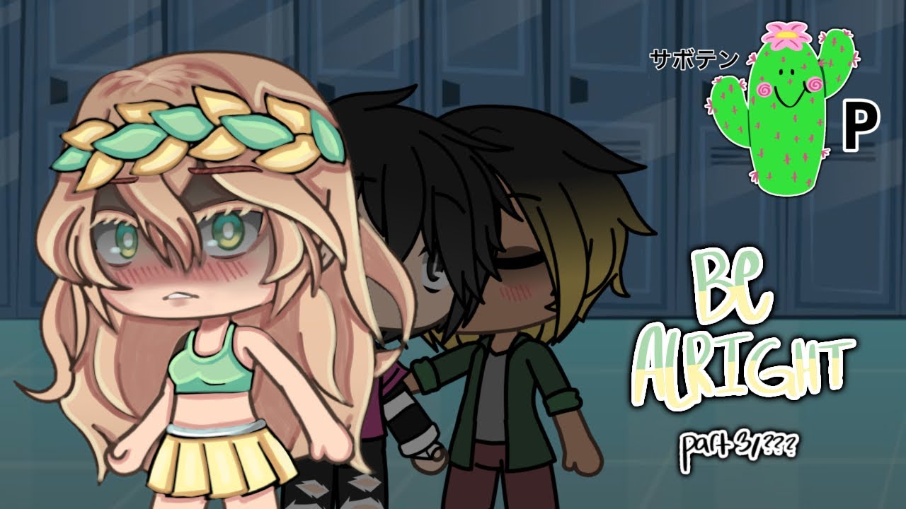 [BE ALRIGHT] ⭐️Olive⭐️ part3/??? GACHA LIFE MUSIC VIDEO (glmv) - YouTube