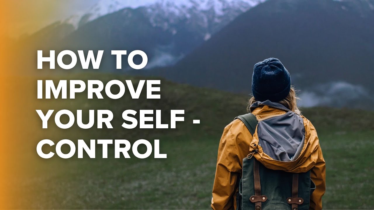 How To Improve Your Self-Control - YouTube