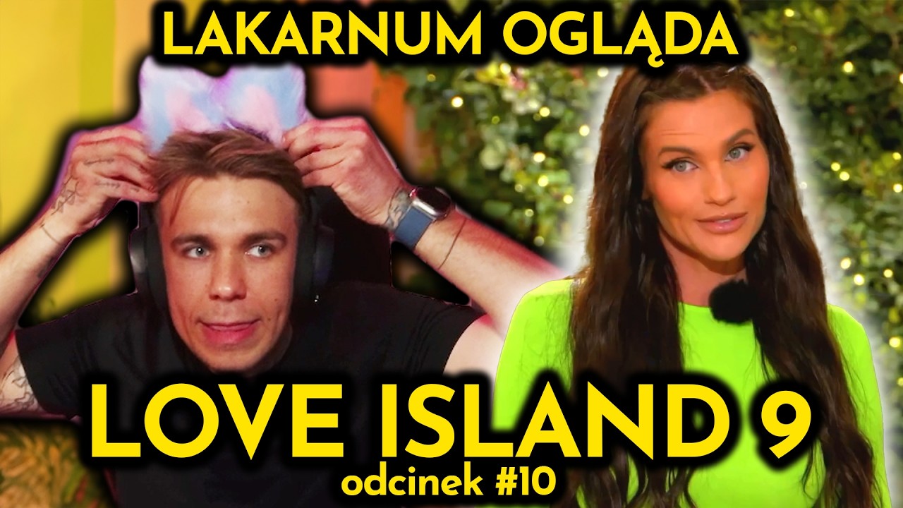 LAKARNUM OGLĄDA LOVE ISLAND - ODCINEK 10 - YouTube