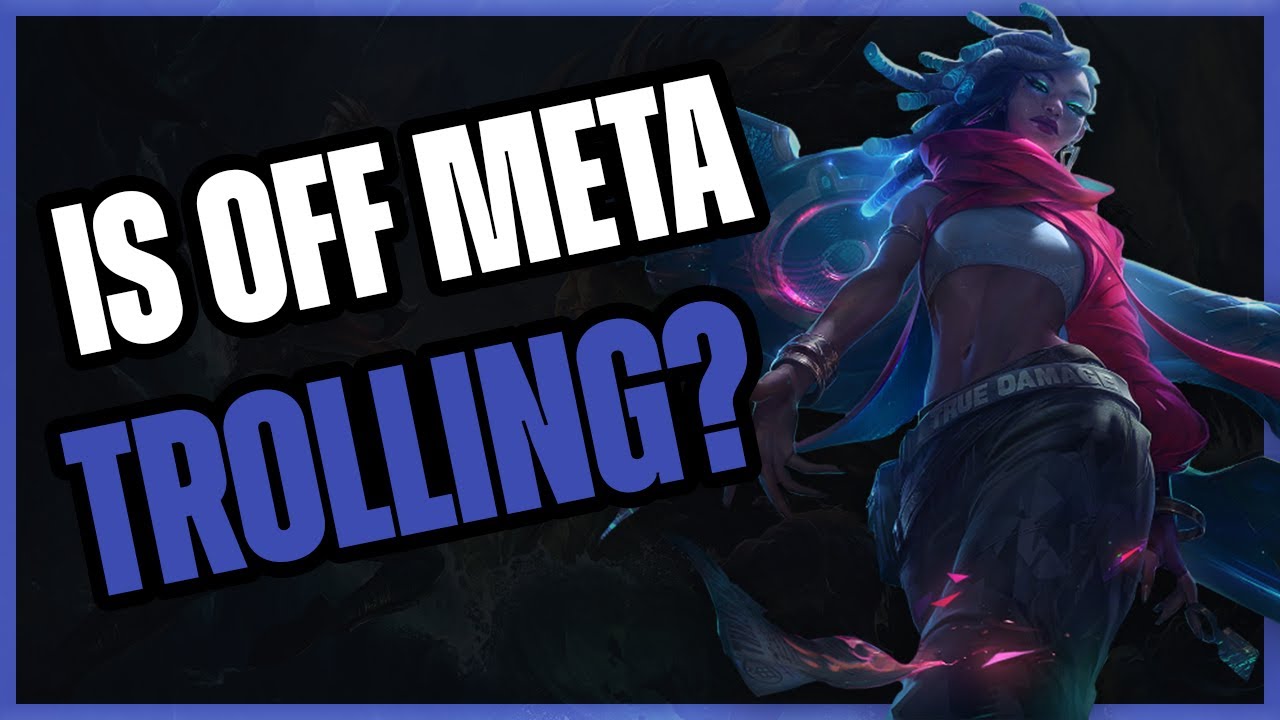 Is Playing OFF META Trolling? - League of Legends - YouTube