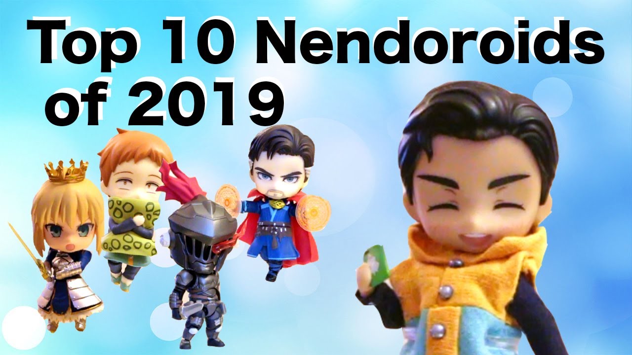 Top 10 Nendoroids of 2019 - YouTube
