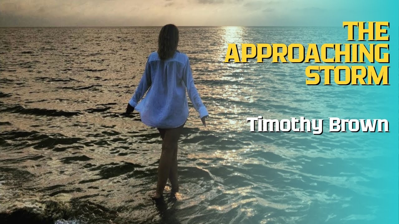 The approaching storm Timothy Brown (Приближающийся шторм) - YouTube