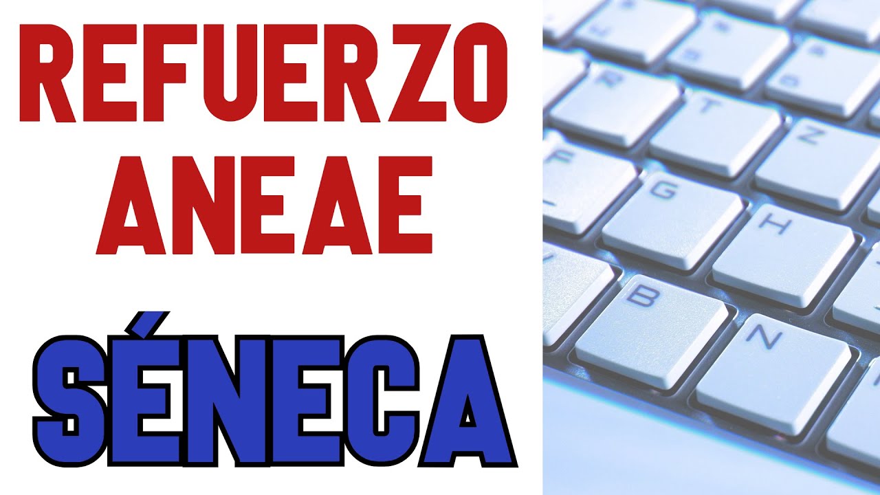 👉CÓMO Cumplimentar REFUERZO ANEAE en SÉNECA🟦 ¡FÁCIL! 💡💡 - YouTube
