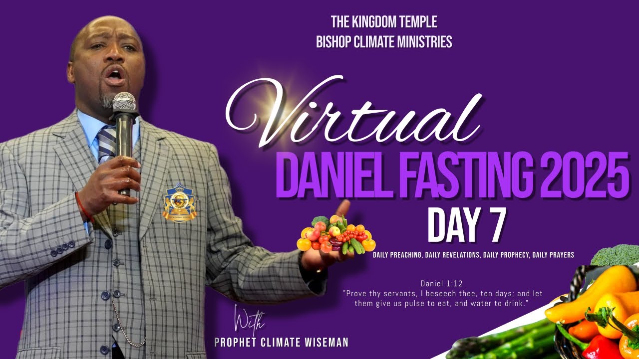 Day 7 Of 21 Days Daniel Fasting 2025 | With Prophet Climate Wiseman ...