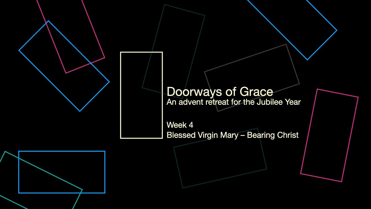 Doorways of Grace 4: Blessed Virgin Mary - Bearing Christ - YouTube