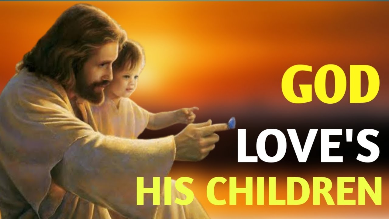 🔴 God Loves His Children 🔴 | GOD MESSAGE - YouTube
