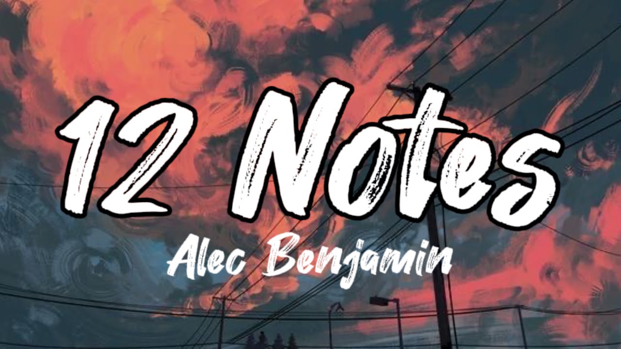 12 Notes - Alec Benjamin Lyrics Video - YouTube
