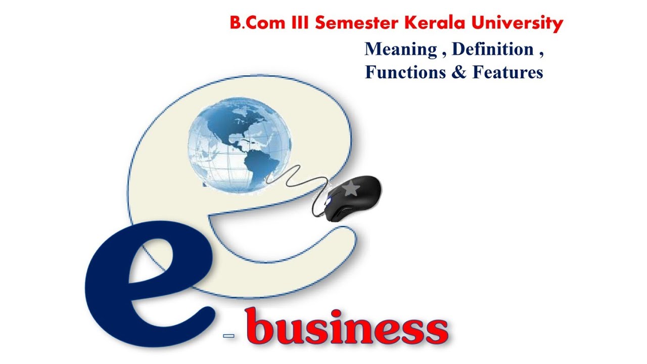 E-Business | Introduction , Meaning ,Functions & Features - YouTube