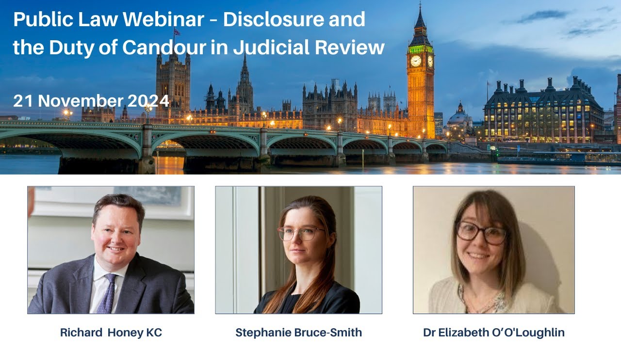 Public Law Webinar – Disclosure and the Duty of Candour in Judicial ...