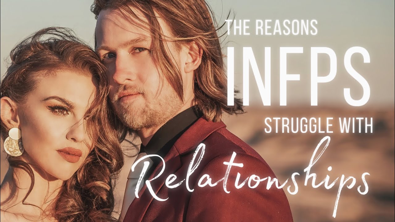 Why Do INFPs Struggle So Much in Relationships? - YouTube