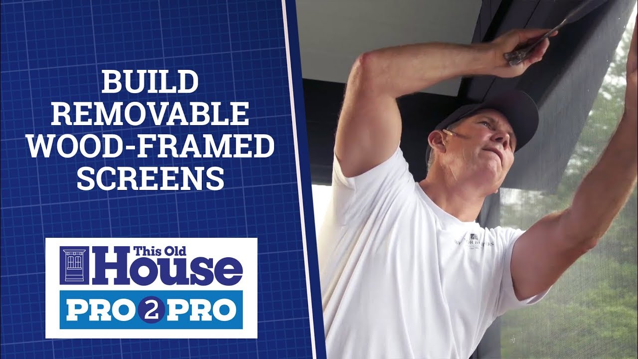 Build Removable Wood-Framed Screens | Pro2Pro | This Old House - YouTube