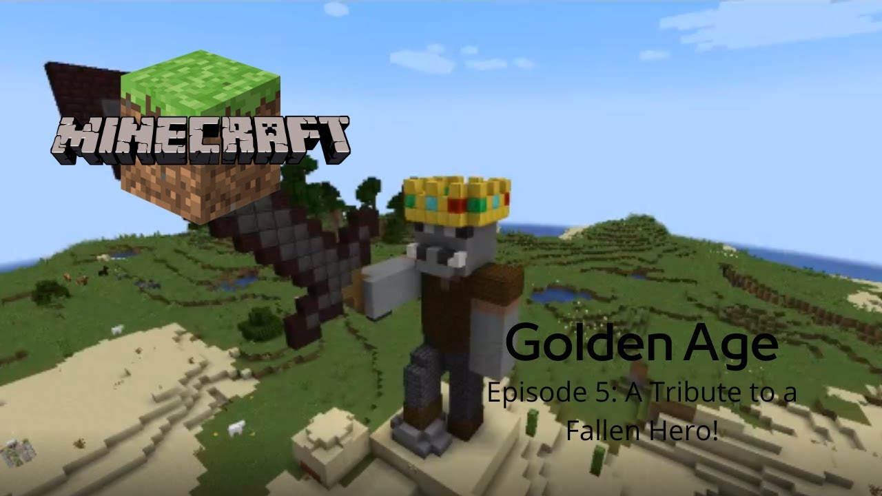 Minecraft: Golden Age Episode 5 - A Tribute to a Fallen Hero! - YouTube