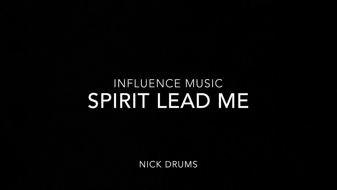 Spirit Lead Me - Influence Music - Drum Cover - YouTube