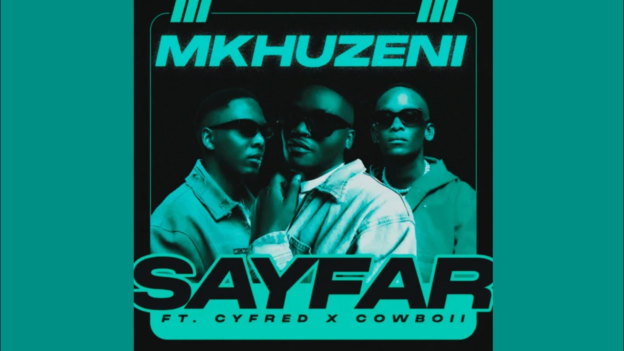 Sayfar – Mkhuzeni Ft. Cowboii & Cyfred (Official Audio) - YouTube