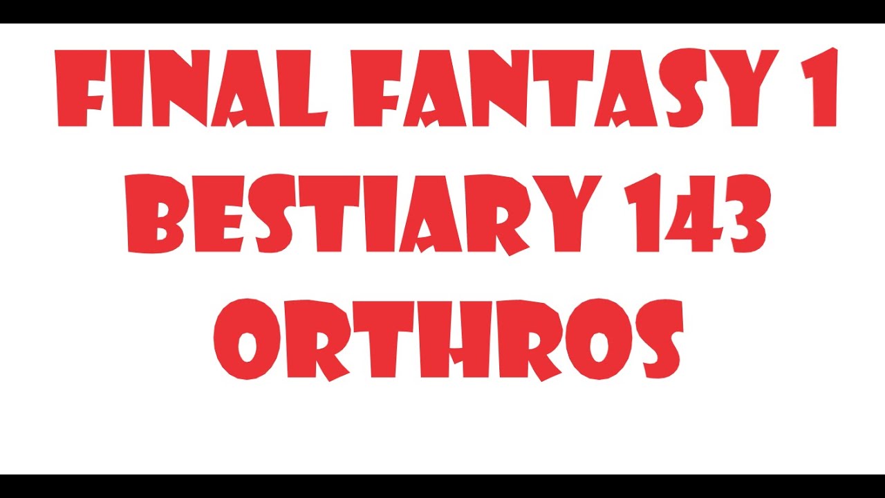 [PPSSPP][Final Fantasy 1][Bestiary 143 Orthros] - YouTube