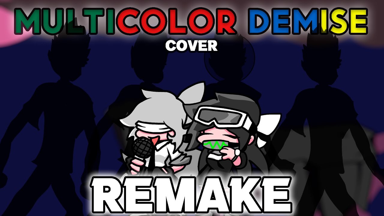 [ Remake ] Multicolor Demise cover by Tsuraran and Itsumi | Friday ...