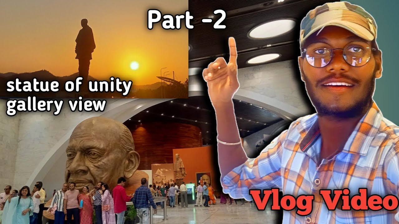Statue of unity gallery view || Part -2 Vlog video - YouTube